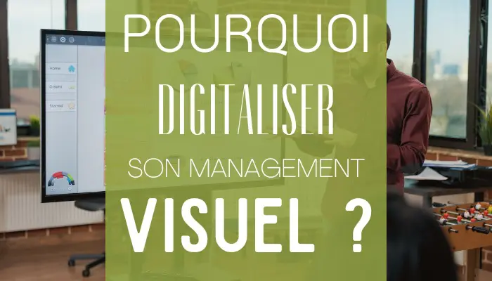 Pourquoi digitaliser son management visuel ? | Motilde