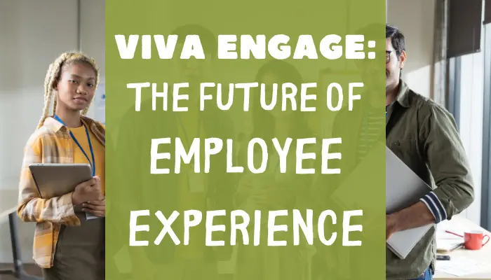 Microsoft's Viva Engage: The future of enhanced employee engagement ...