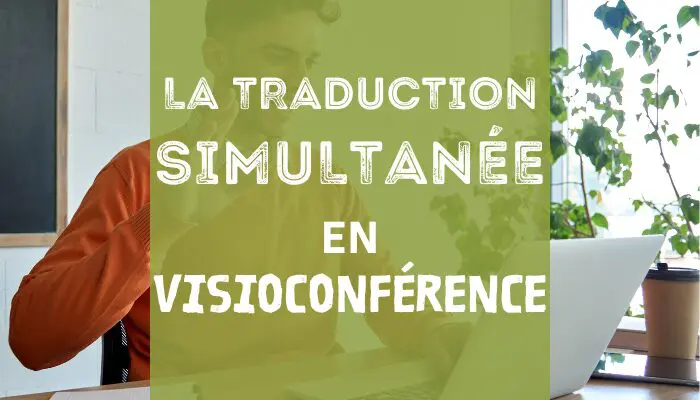 Visioconférence : La traduction simultanée | Motilde
